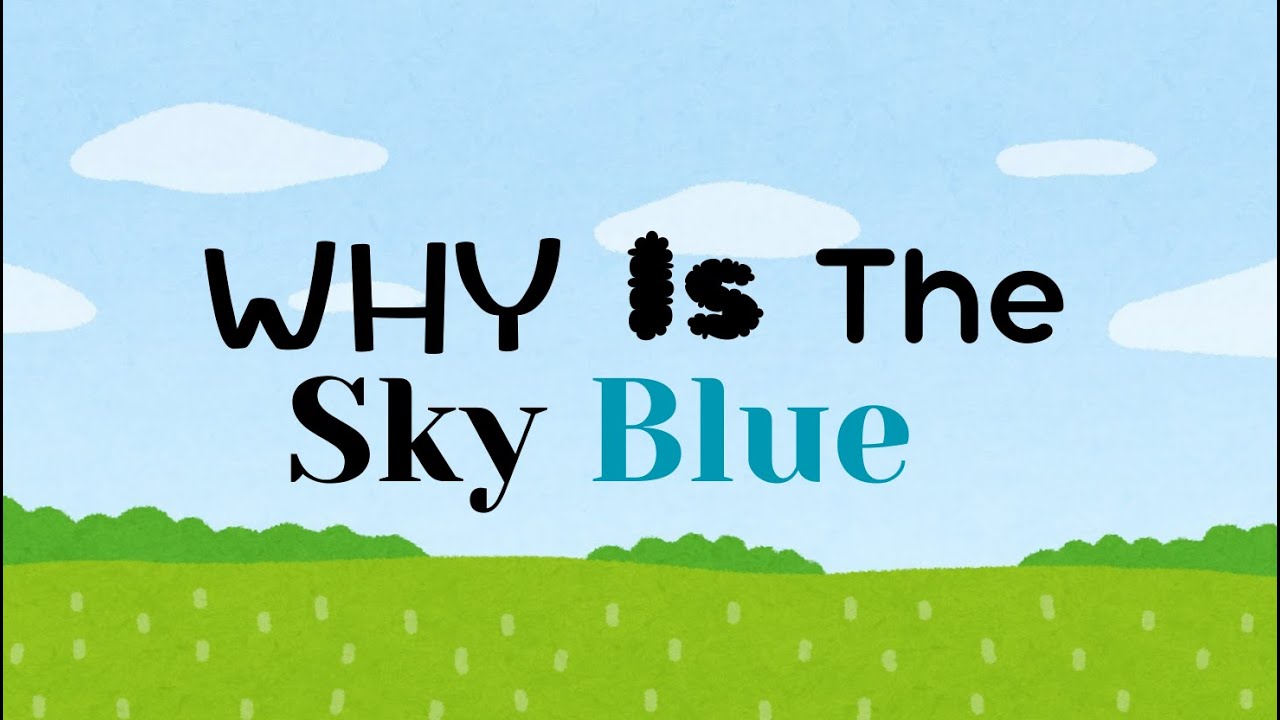Why is Learn about why the sky is blue! - YouTube