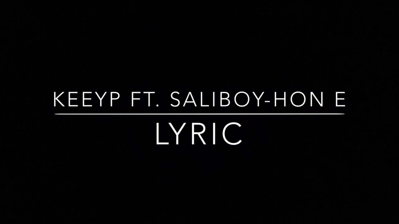 Keeyp Ft. Saliboy-Hon E (Lyric) - YouTube