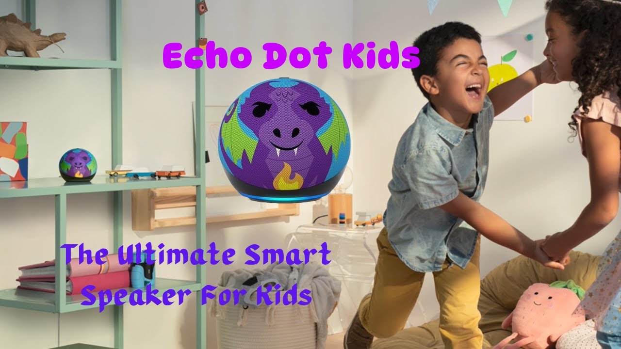 Echo Dot Kids: Your Child’s Smart Assistant | Safe, Fun, And Full Of ...
