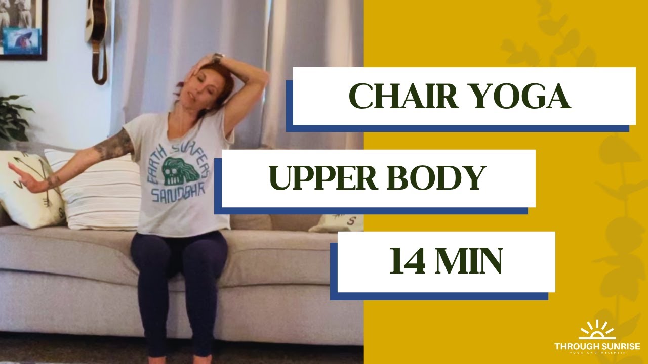 Chair Yoga Upper Body (14 min) - YouTube