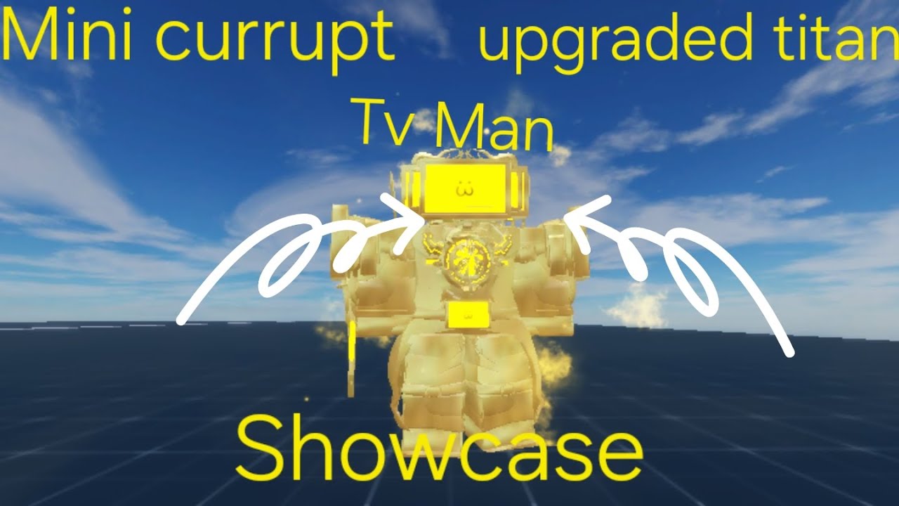 Mini Currupted Upgraded Titan TV Man Showcase | skibi defense - YouTube