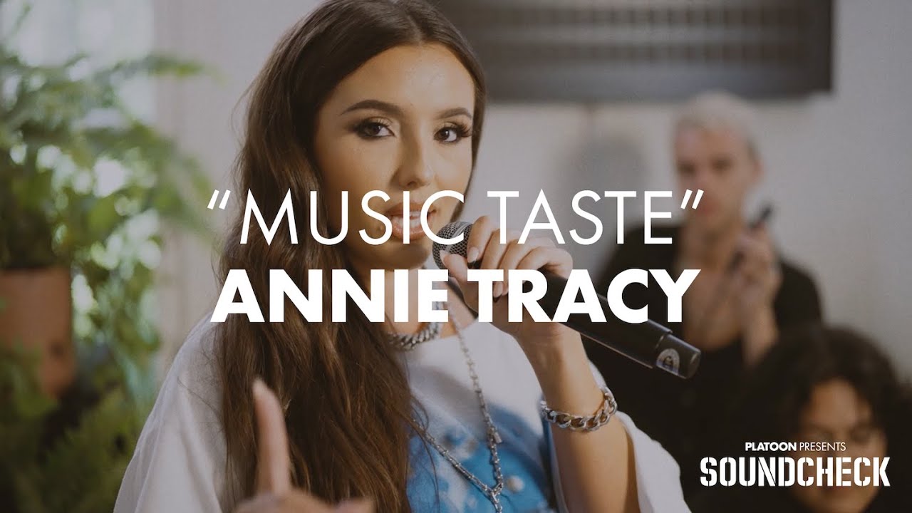 Annie Tracy - "Music Taste" | Platoon Presents Soundcheck - YouTube Music
