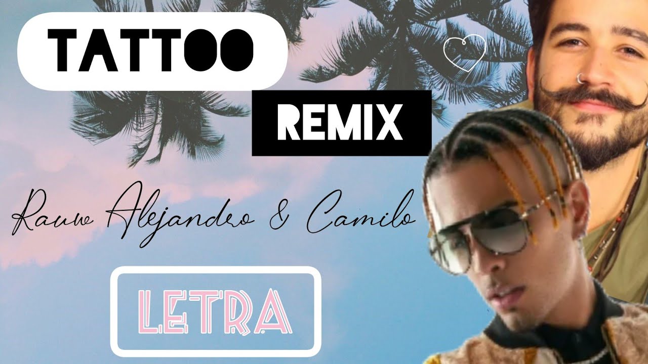 Tattoo Remix - Rauw Alejandro, Camilo | (LETRA/LYRICS) - YouTube