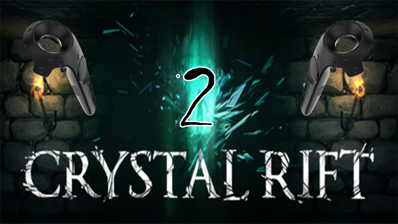 I'm Oozing With Excitement | Crystal Rift 2 | HTC Vive VR Gameplay ...
