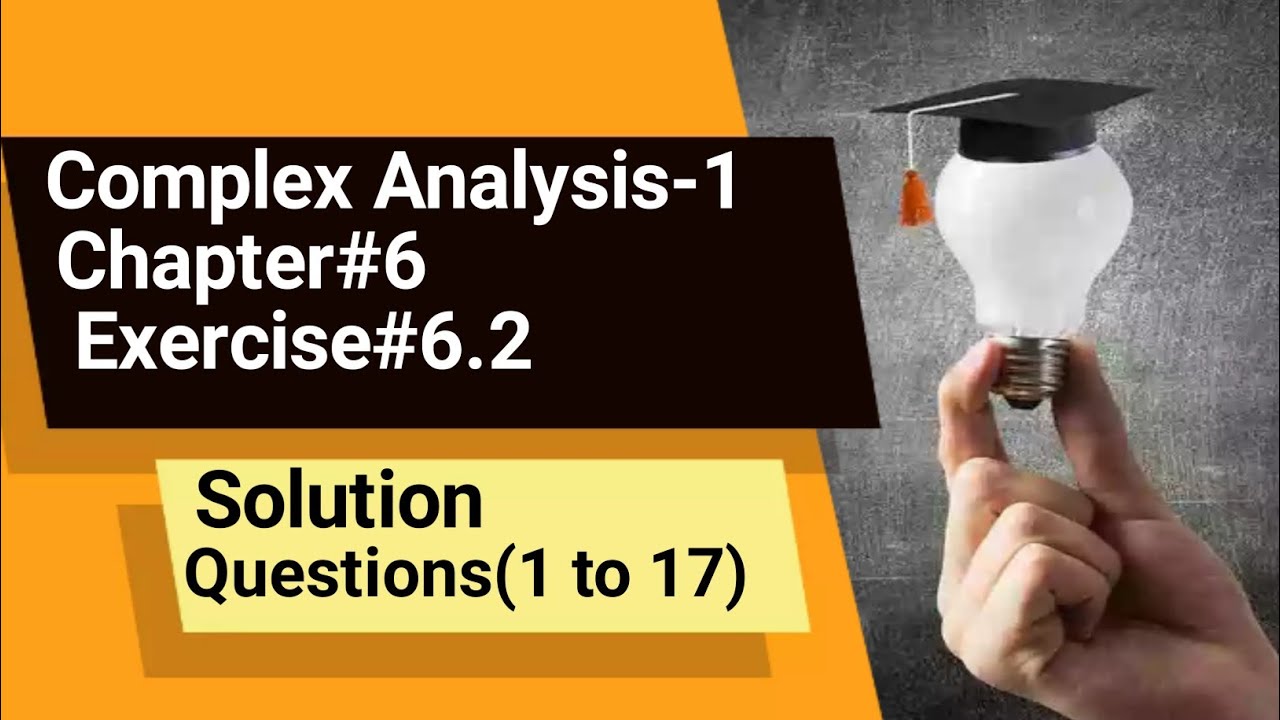 Complex Analysis-1 Exercise#6.2 solution questions(1to 17) - YouTube