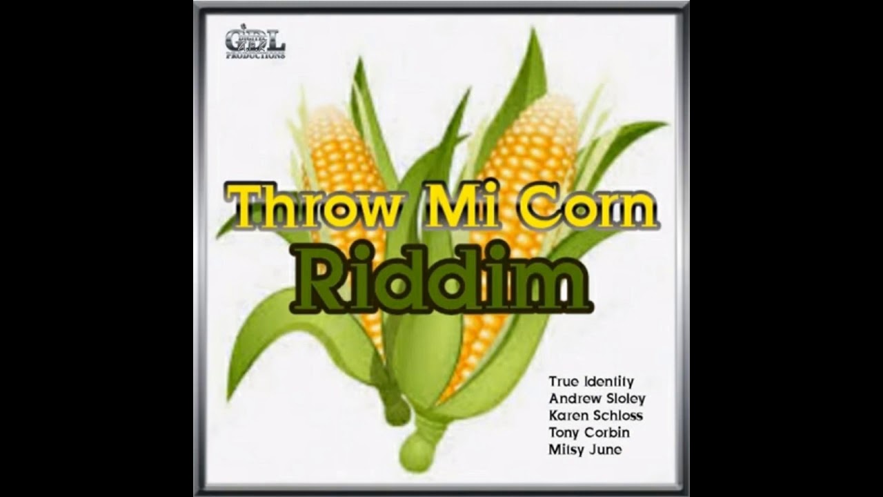 Throw Mi Corn Riddim Mix (Full, 2020) Feat. Andrew Sloley, Tony Corbin ...