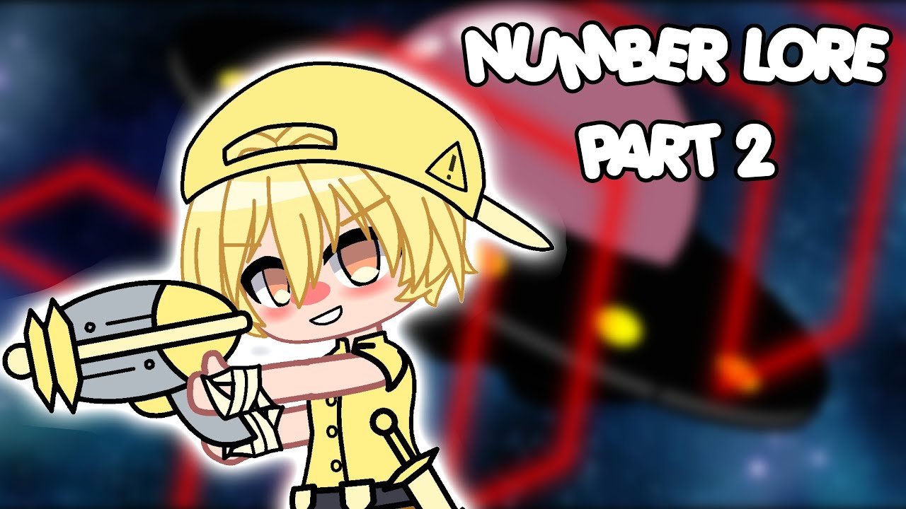 Number Lore 2 | Gacha Club - YouTube
