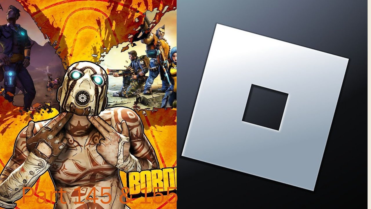 From Roblox Creations to Borderlands 2 Carnage! Part 145 & 155 - YouTube