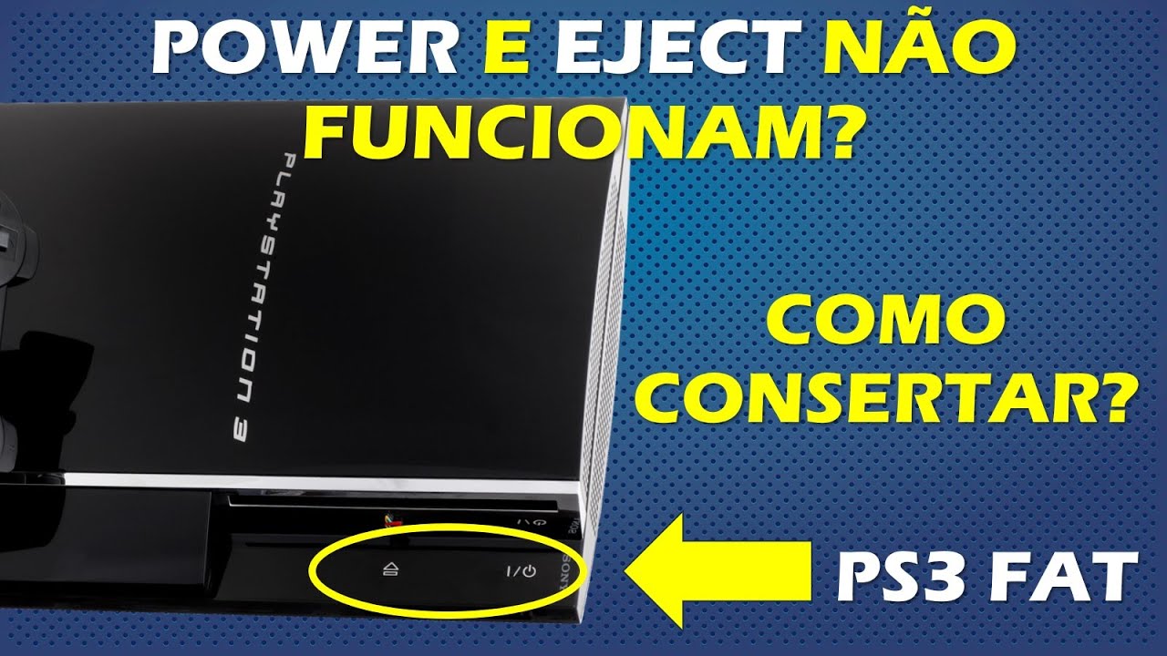 BOTÃO POWER E EJECT DO PS3 FAT NÃO FUNCIONAM? SAIBA COMO CONSERTAR! (BOTÕES DIGITAIS) - YouTube