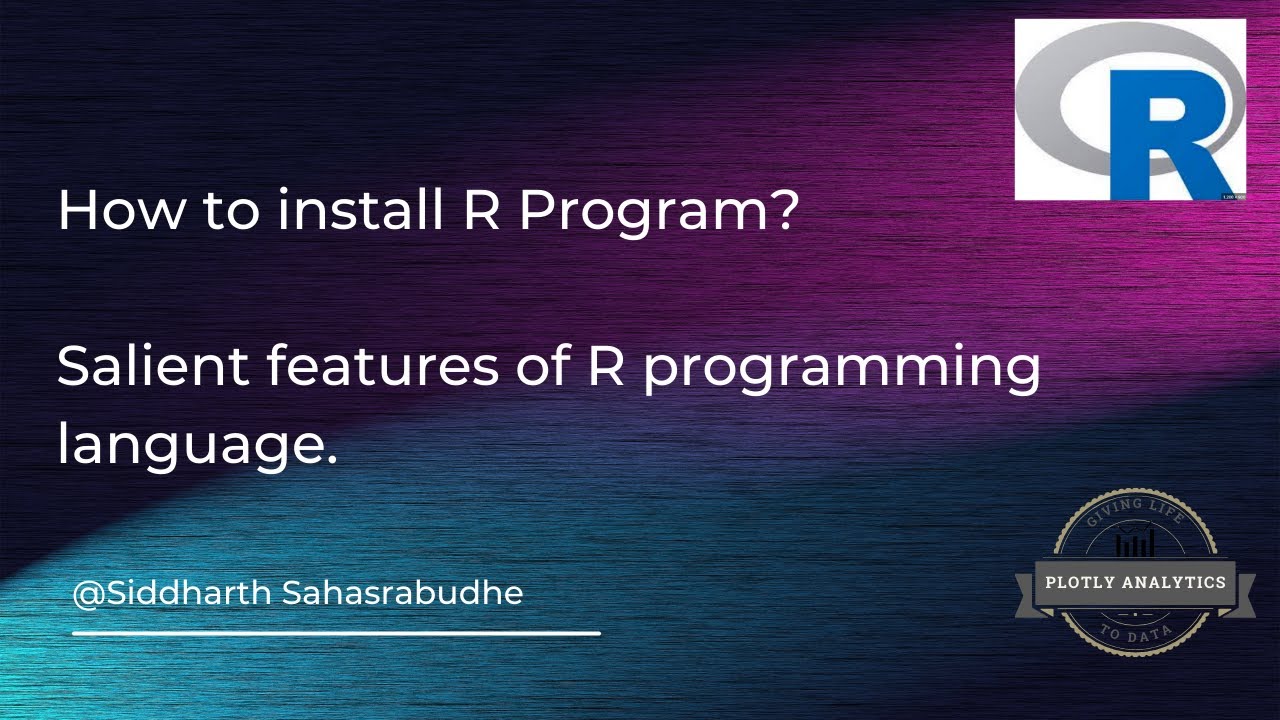 How To Install R Program Salient Features Of R Language Youtube
