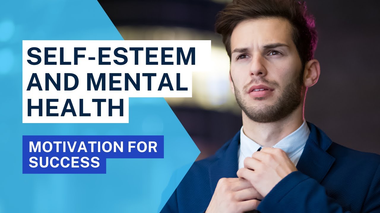 Why Is Self Esteem Important For Mental Health YouTube why-is-self-esteem-important-for-mental-health-youtube
