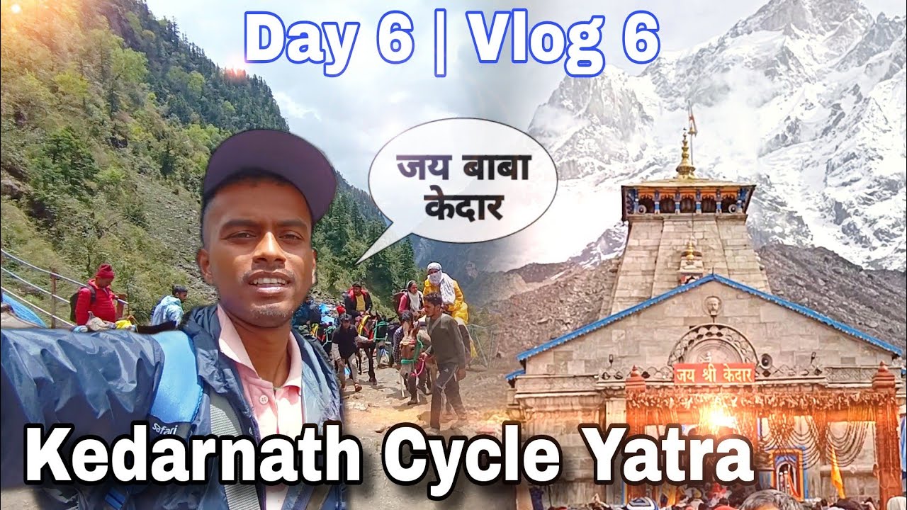 Aaj To Ho Gaye kedar baba ke Darshan kedarnath Cycle Yatra Vlog 6 | Day ...