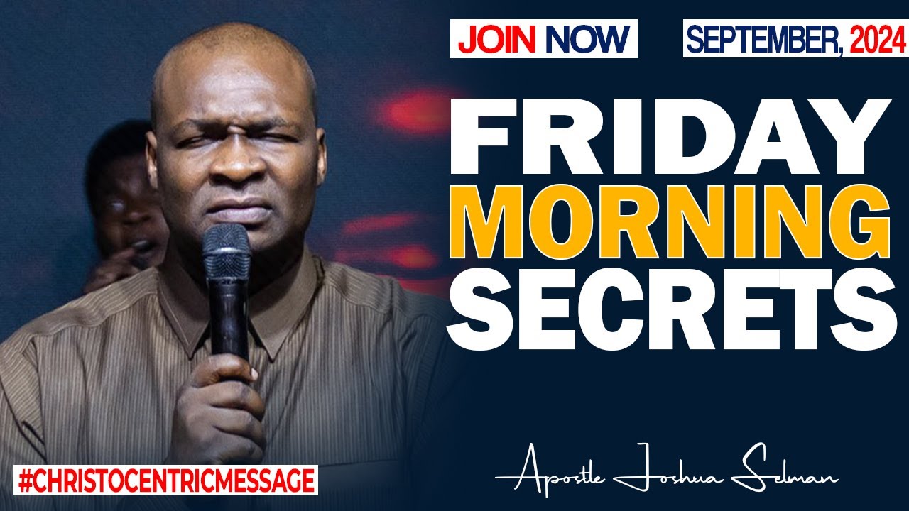 FRIDAY SECRETS, 27TH SEPTEMBER 2024 - Apostle Joshua Selman Commanding ...