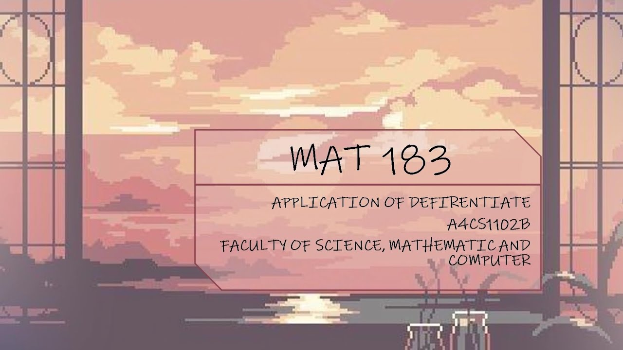 MAT 183 VIDEO PRESENTATION 2023 - APPLICATION OF DIFFERENTIATION ( ANALYSIS OF FUNCTION I ...