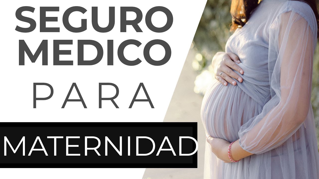 Seguro Medico para el Embarazo ¿Cómo funciona? - YouTube