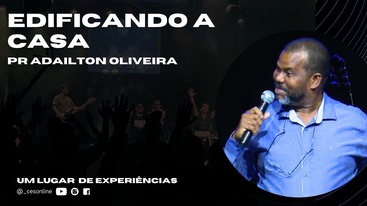 Edificando a casa - Pr Adailton Oliveira - QUARTA NOITE - 14/08/2024 - YouTube