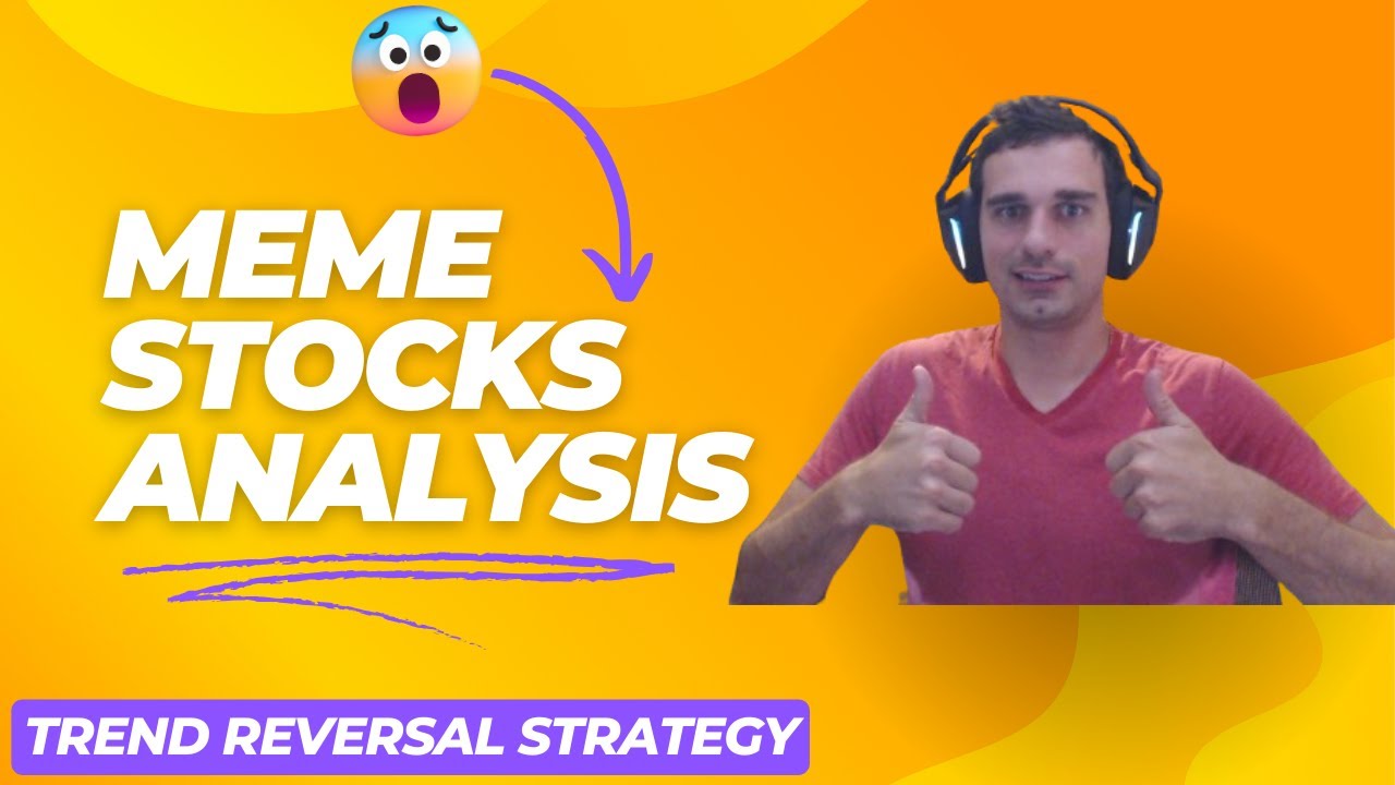 My Meme Stocks Analysis ($FFIE, $GME, $AMC) Trend Reversal Strategy To ...