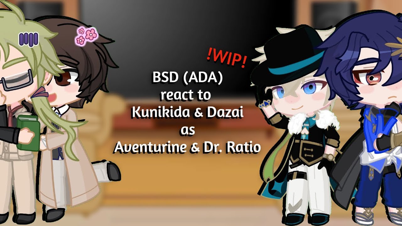 BSD (ADA) react to Kunikida Doppo and Dazai Osamu as Aventurine and Dr. Ratio | 0.5/1 | !WIP ...