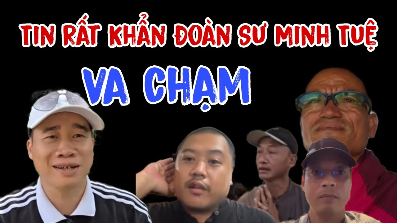 Lê Quang Hà Thông Tin Khẩn Phúc Giác Hoàng Mập Cùng Đoàn Sư Minh Tuệ ...