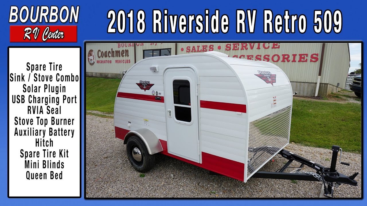 2018 Riverside RV Retro 509 Tour | Bourbon RV Center - YouTube