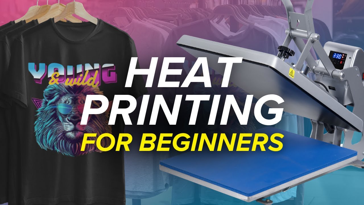Complete Beginners Guide To Heat Printing - YouTube