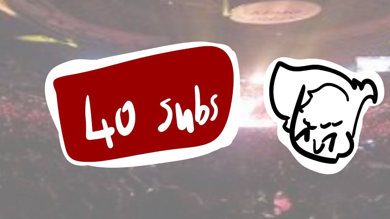 40 SUBS!!! - YouTube