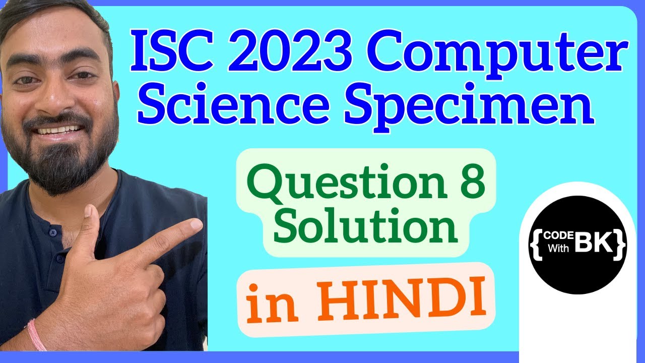 ISC 2023 Computer Science Specimen Paper Q8 Solution - YouTube