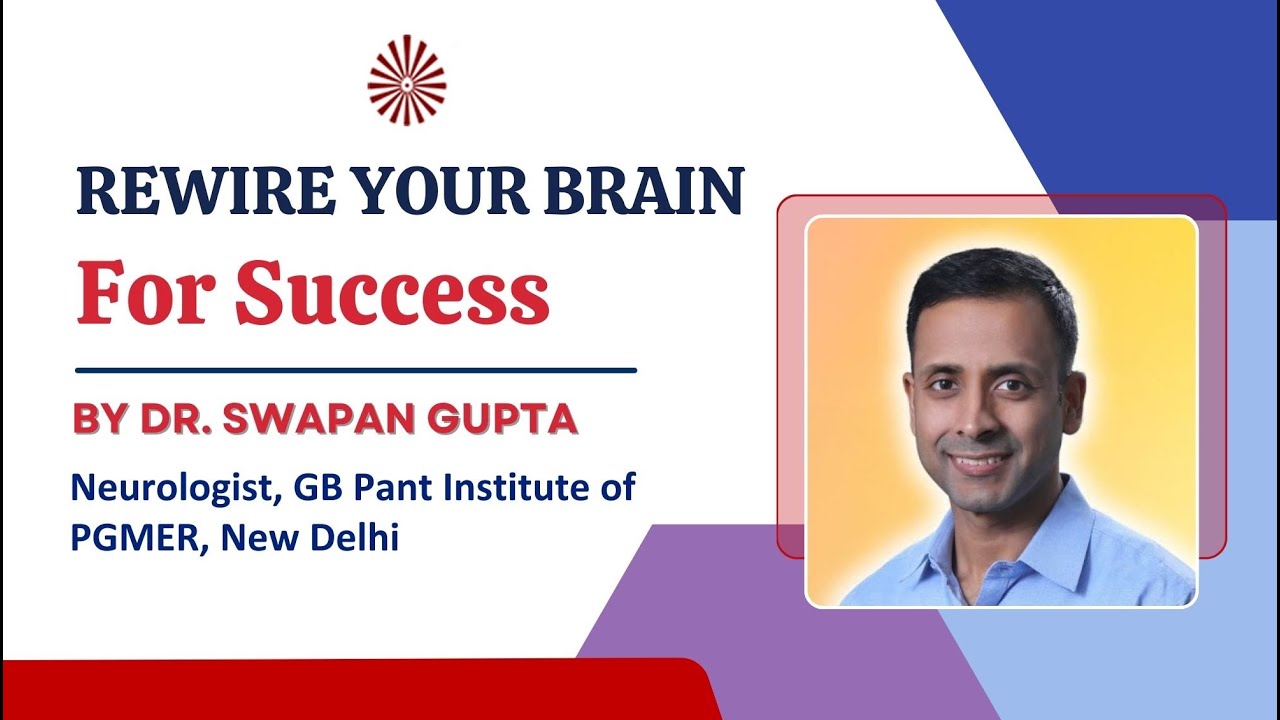 Rewire Your Brain for Success | Dr. Swapan Gupta, Delhi | November 3rd ...