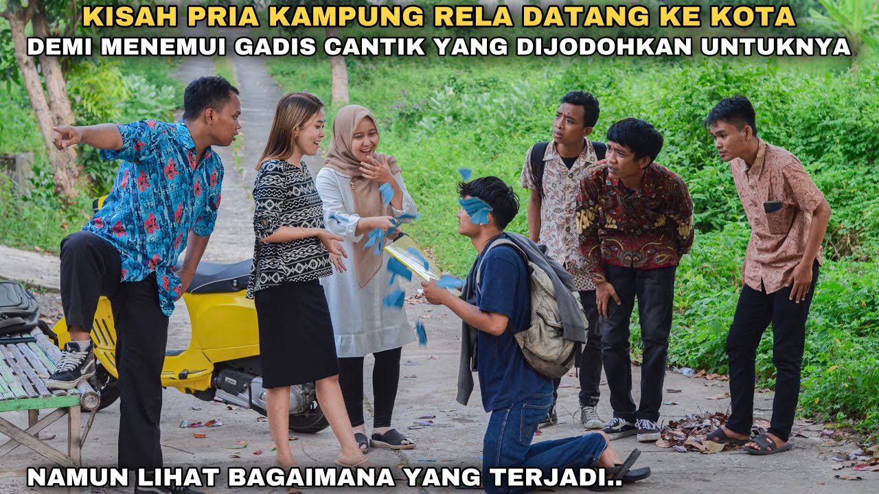 KISAH PRIA KAMPUNG RELA DATANG KE KOTA DEMI MENEMUI GADIS CANTIK YANG ...