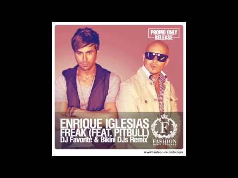 Enrique Iglesias feat. Pitbull - Freak (DJ Favorite & Bikini DJs Remix)