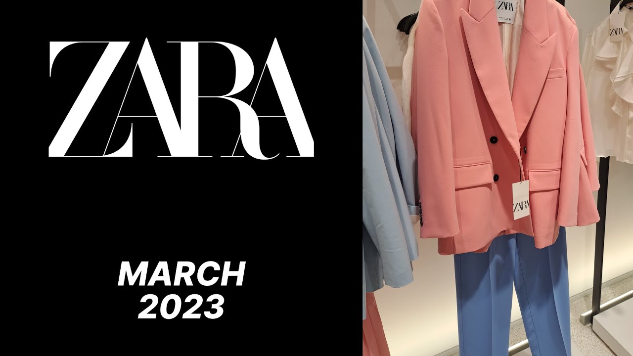 NEW ARRIVALS IN ZARA. SPRING AND SUMMER WOMEN COLLECTION. MARCH 2023 ...