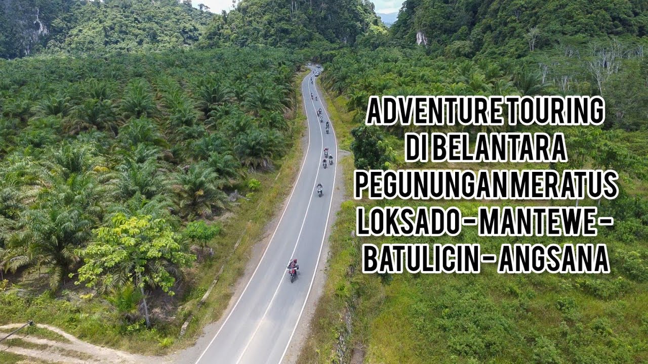 Adventure Touring di Belantara Pengunungan Meratus melalui Loksado ...