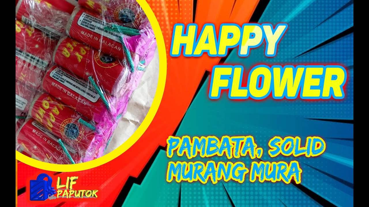 paputok 2021 Happy Flower Speacial #PAPUTOK #PAILAW #Fireworks - YouTube