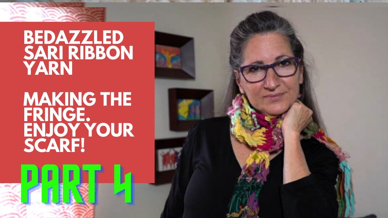 Part 4 - Sari ribbon Yarn scarf - putting on the fringe and seeing the ...