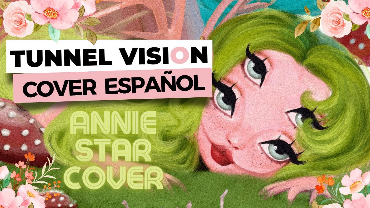 Melanie Martinez TUNNEL VISION COVER ESPAÑOL - YouTube