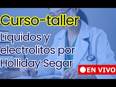 Curso-Taller plan de líquidos y electrolitos por Holliday Segar - YouTube