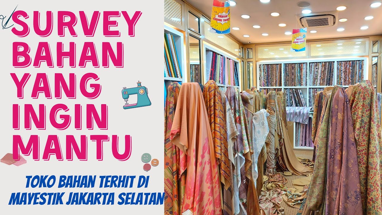 Fancy Textile Mayestik || Tempat Belanja Bahan Tekstil Terhit di ...