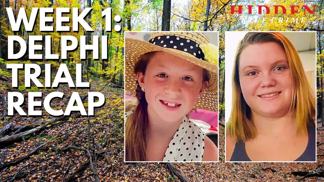 DELPHI MURDERS: Week 1 Trial Recap & Updates - Indiana vs. Richard ...