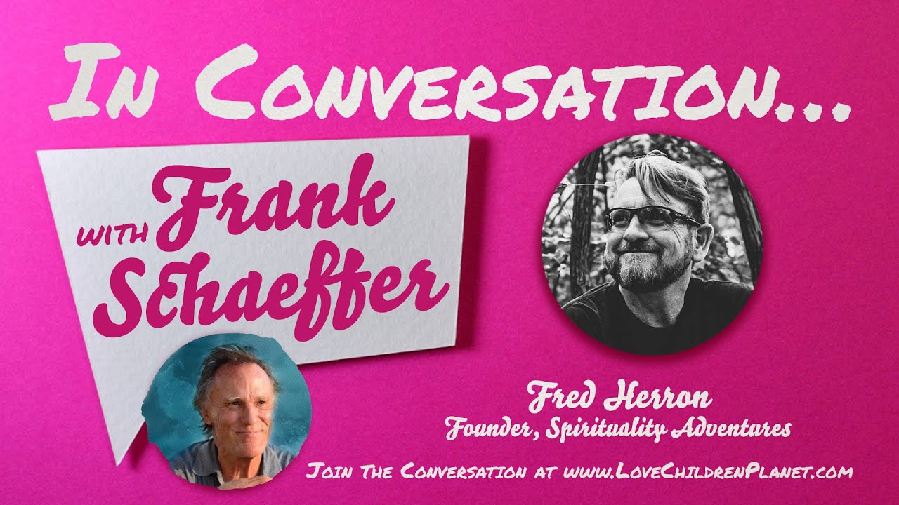 In Conversation… with Frank Schaeffer • Fred Herron - YouTube