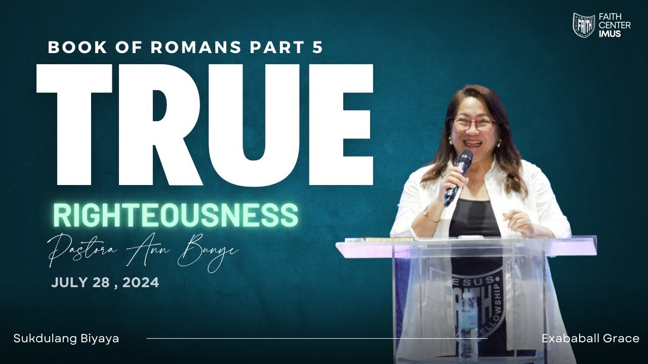 BOOK OF ROMANS (PART 5) - TRUE RIGHTEOUSNESS - PASTORA ANN BUNYE - YouTube