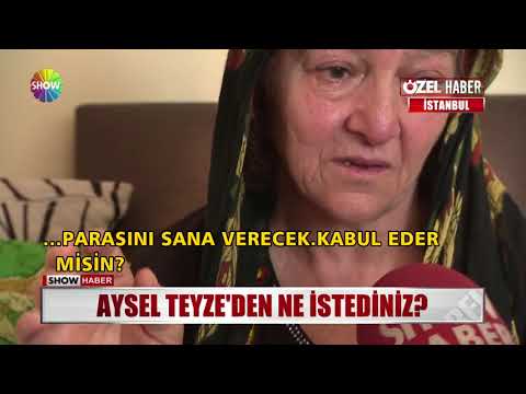 Aysel Teyze'den ne istediniz?