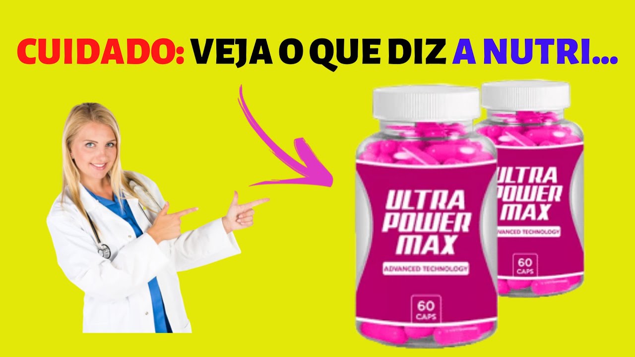 Ultra Power Max Como Tomar Ultra Power Max Composição Ultra Power Max ...