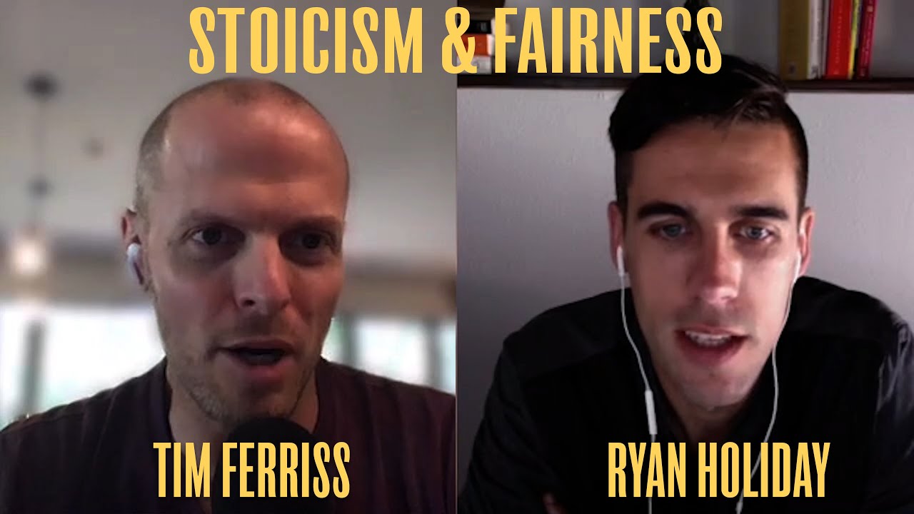 Ryan Holiday and Tim Ferriss | Stoicism and Ignoring "Fairness" in ...