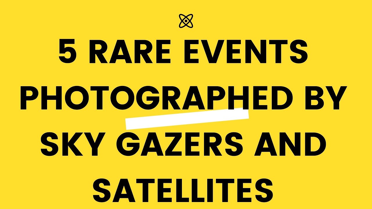 5 Rare Events Photographed By Sky Gazers And Satellites - YouTube