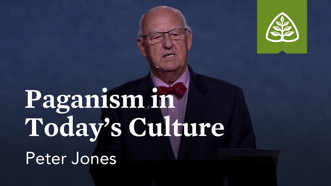 Peter Jones: Paganism in Today’s Culture - YouTube