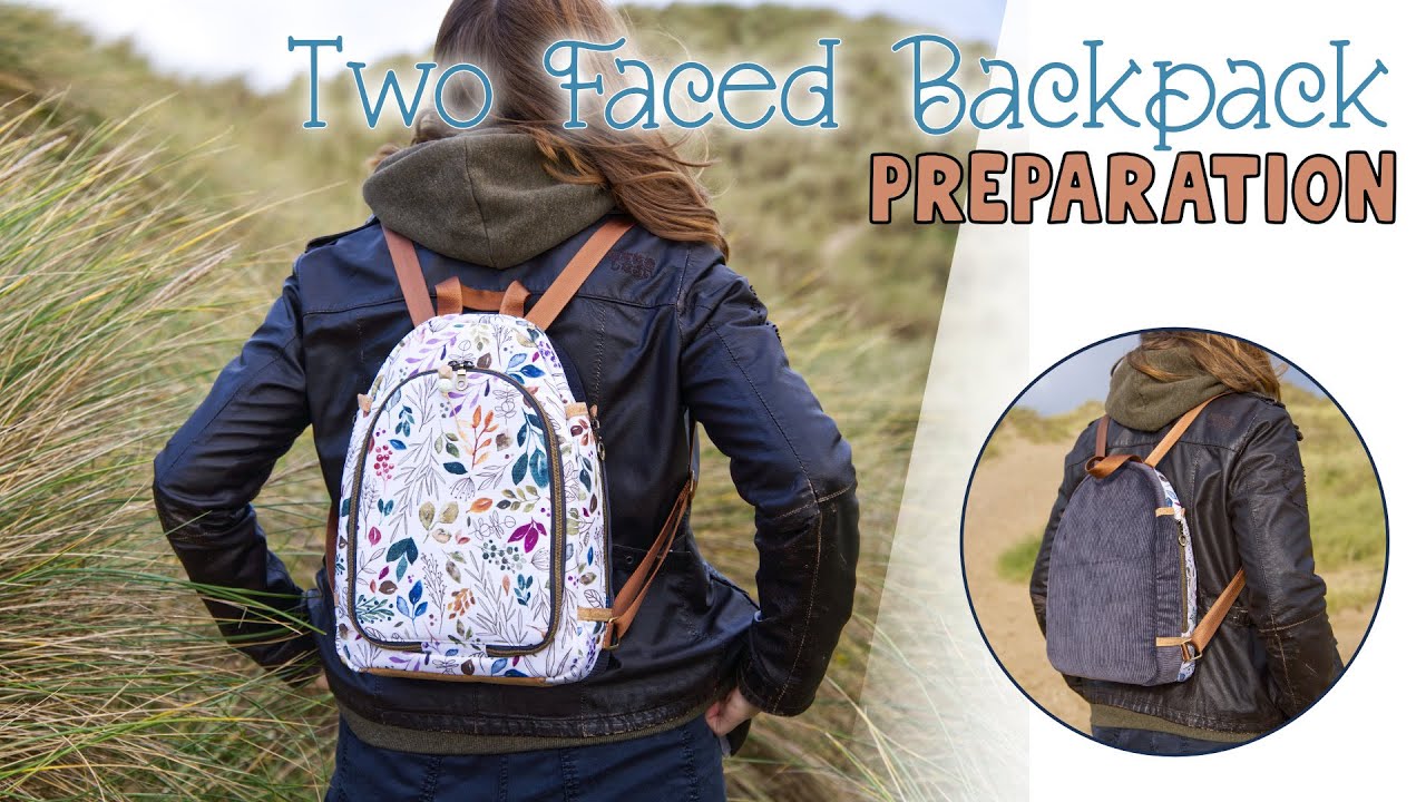 Two Faced Backpack - Introduction and Preparation - YouTube