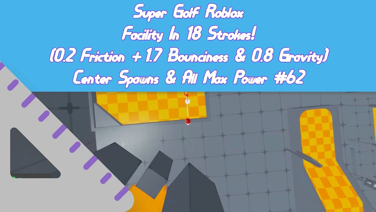 Super Golf Roblox - Facility Map In 18 Strokes! (0.2 F + 1.7 B & 0.8 G ...
