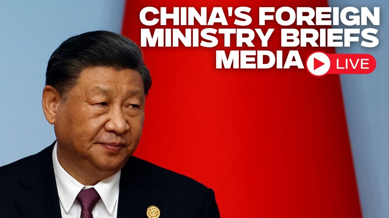 China MoFA LIVE: Chinese Foreign Ministry Holds Media Briefing | Xi ...