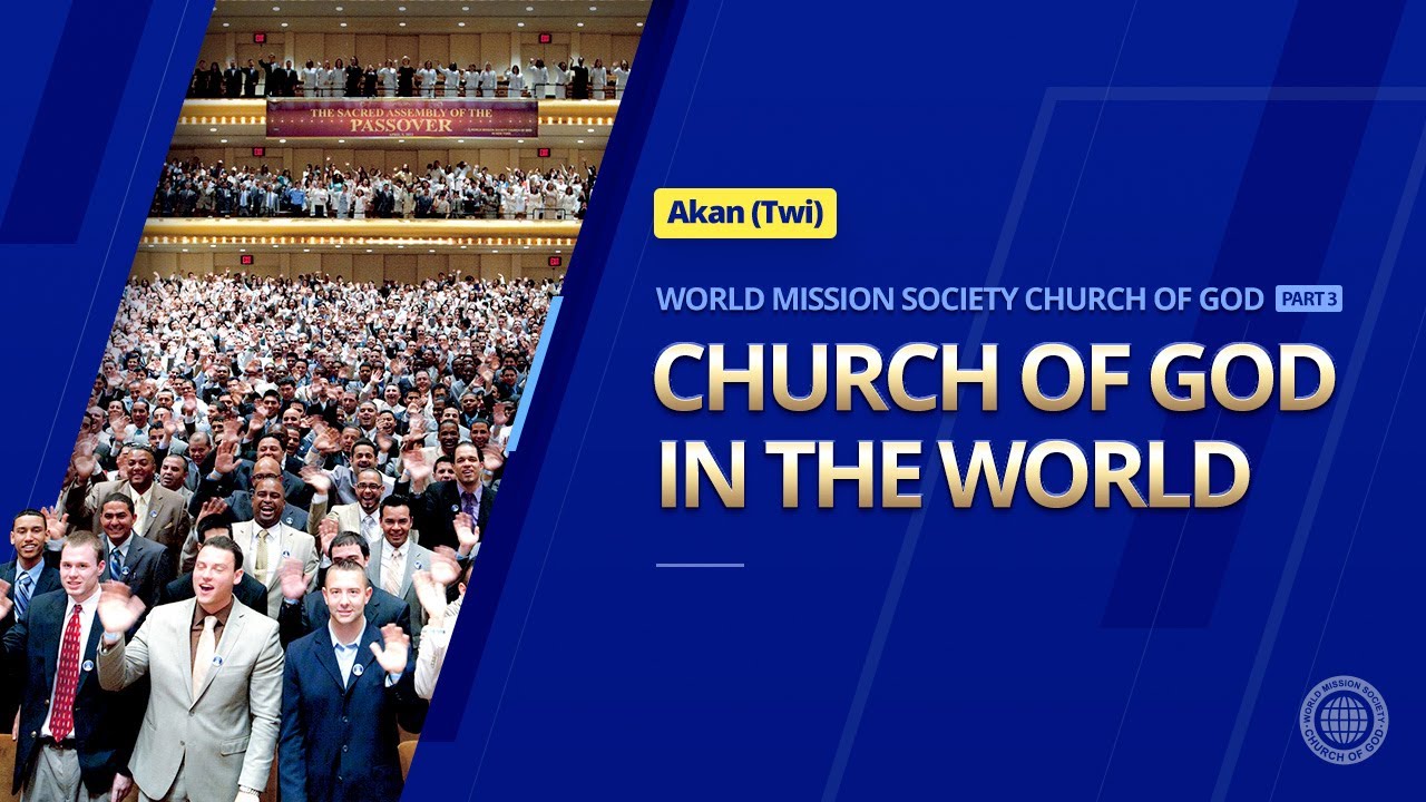 World Mission Society Church of God in the World part3 | (TWI, AKAN ...