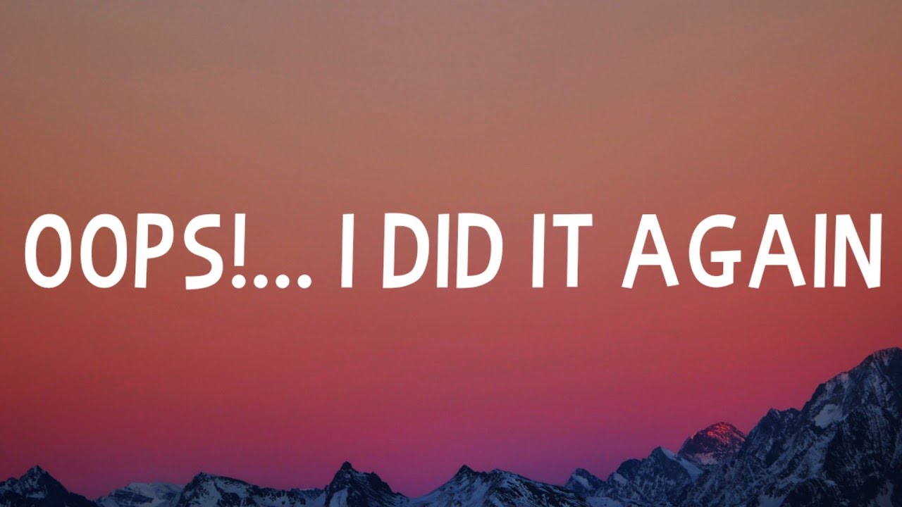 Britney Spears - Oops!... I Did It Again (Lyrics) - YouTube